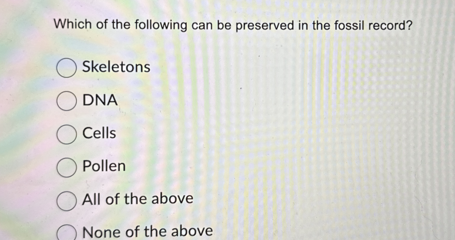 Solved Which of the following can be preserved in the fossil | Chegg.com