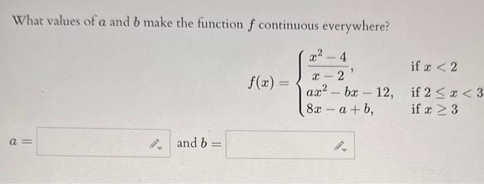 Solved What Values Of A And B Make The Function F Continuous