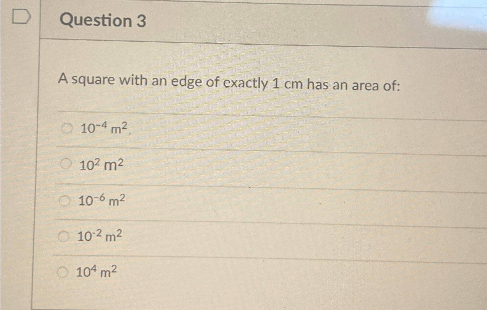 Solved Question 3A square with an edge of exactly 1cm ﻿has | Chegg.com