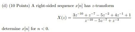 Solved (d) (10 Points) A right-sided sequence x[n] has | Chegg.com