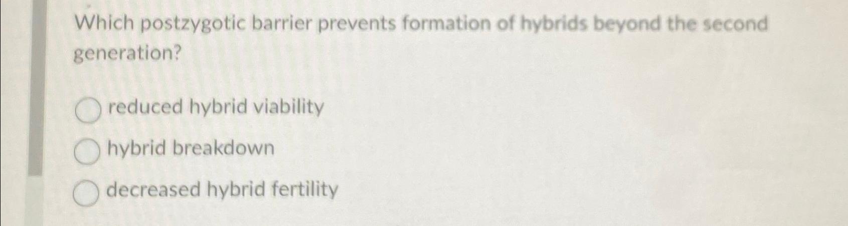 Solved Which postzygotic barrier prevents formation of | Chegg.com