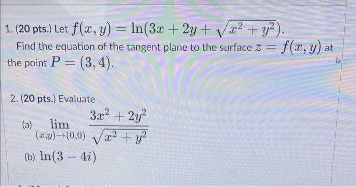 Solved 1. (20 pts.) Let f(x,y)=ln(3x+2y+x2+y2). Find the | Chegg.com