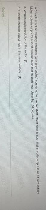 Solved A 5 track absolute rolatory encoders (with grey | Chegg.com