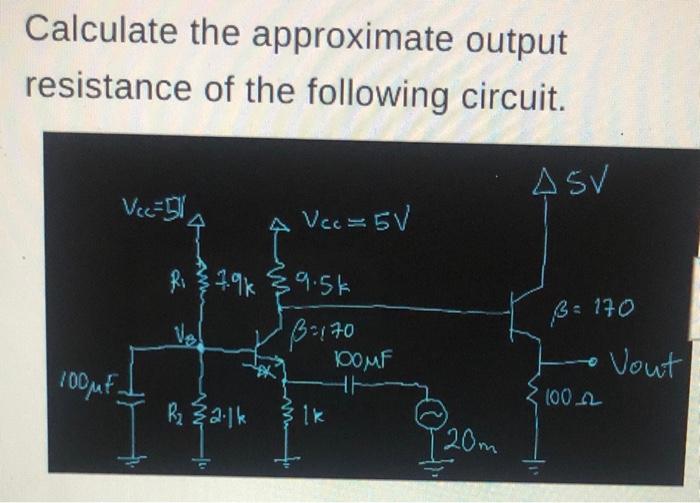 Solved Calculate the approximate output resistance of the | Chegg.com