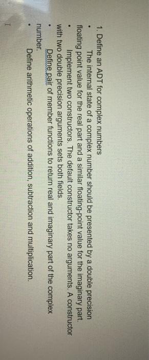 Solved . 1. Define an ADT for complex numbers The internal | Chegg.com