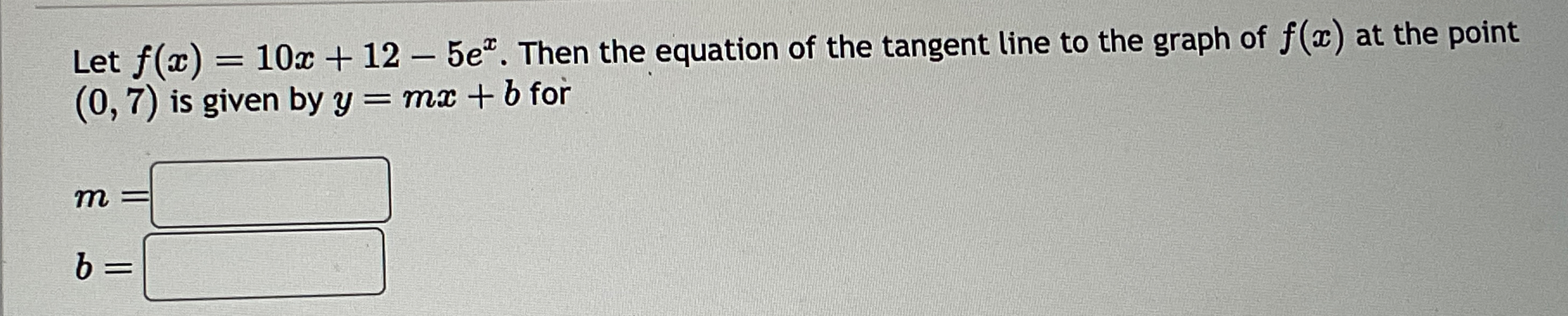 Solved Let f(x)=10x+12-5ex. ﻿Then the equation of the | Chegg.com