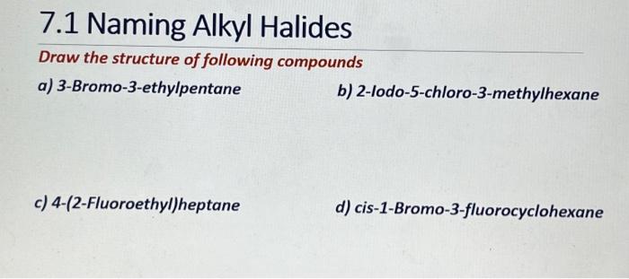 Solved 7.1 Naming Alkyl Halides Name Following Compounds | Chegg.com