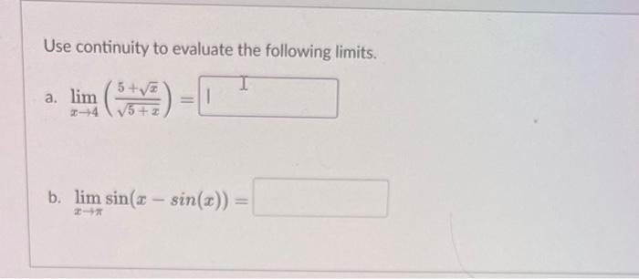 Solved Use continuity to evaluate the following limits. a. | Chegg.com