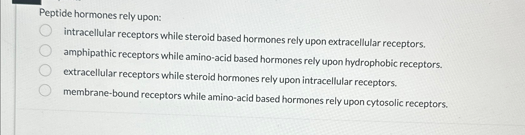 Solved Peptide hormones rely upon:intracellular receptors | Chegg.com