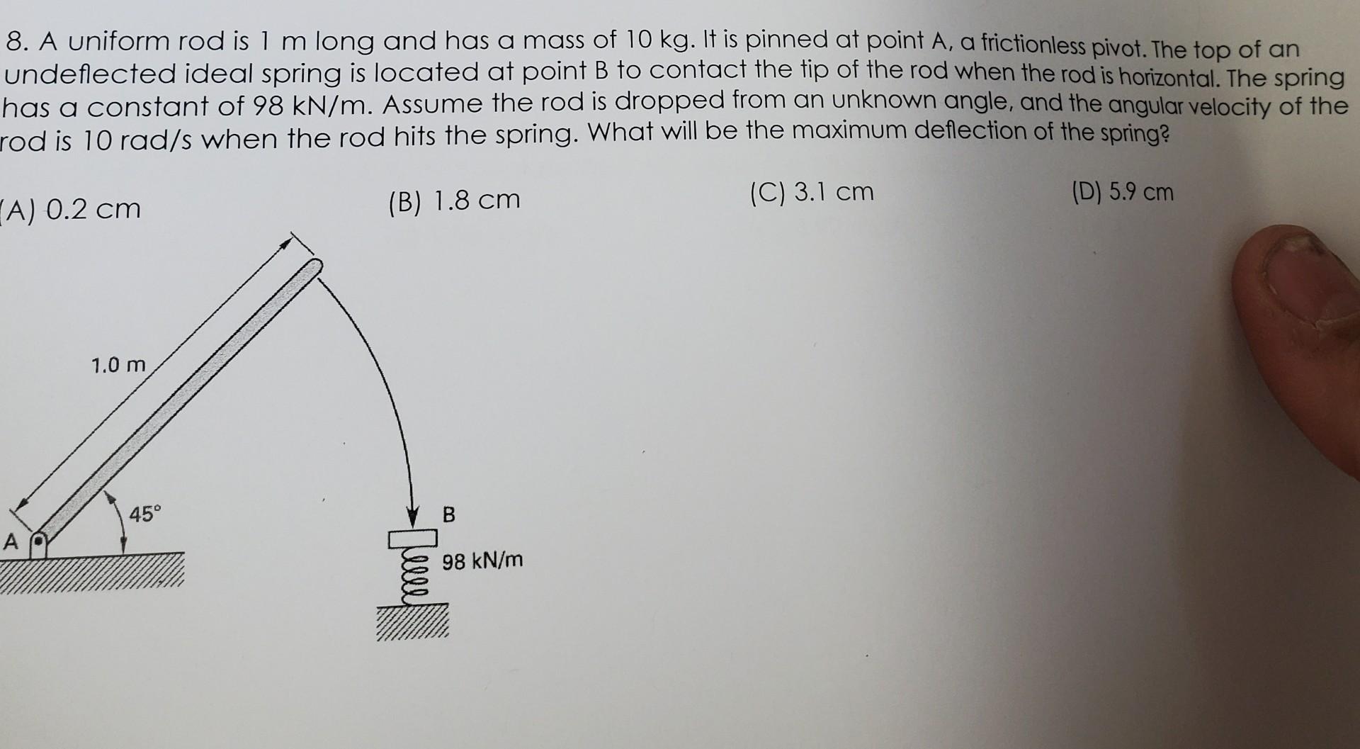 Solved 8. A uniform rod is 1 m long and has a mass of 10 kg. | Chegg.com