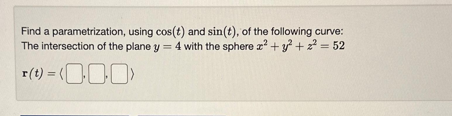 Solved Find a parametrization, using cos(t) ﻿and sin(t), ﻿of | Chegg.com