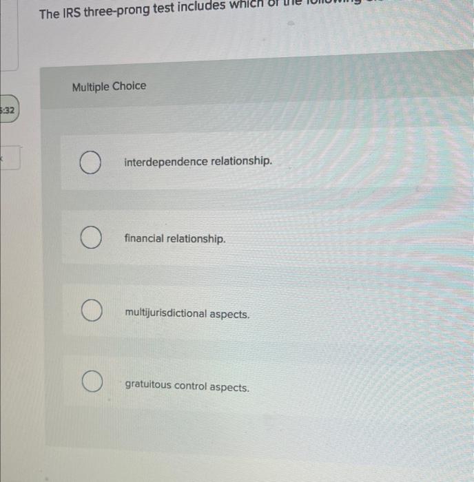 The IRS three-prong test includes which or wie | Chegg.com