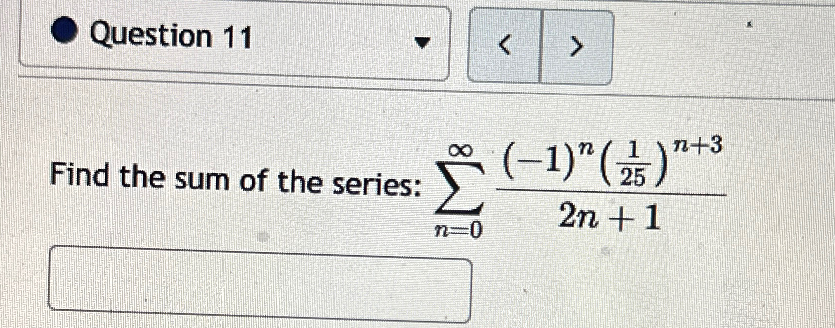 Question 11Find the sum of the series: | Chegg.com