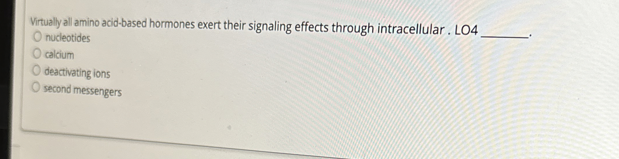 Solved Virtually all amino acid-based hormones exert their | Chegg.com