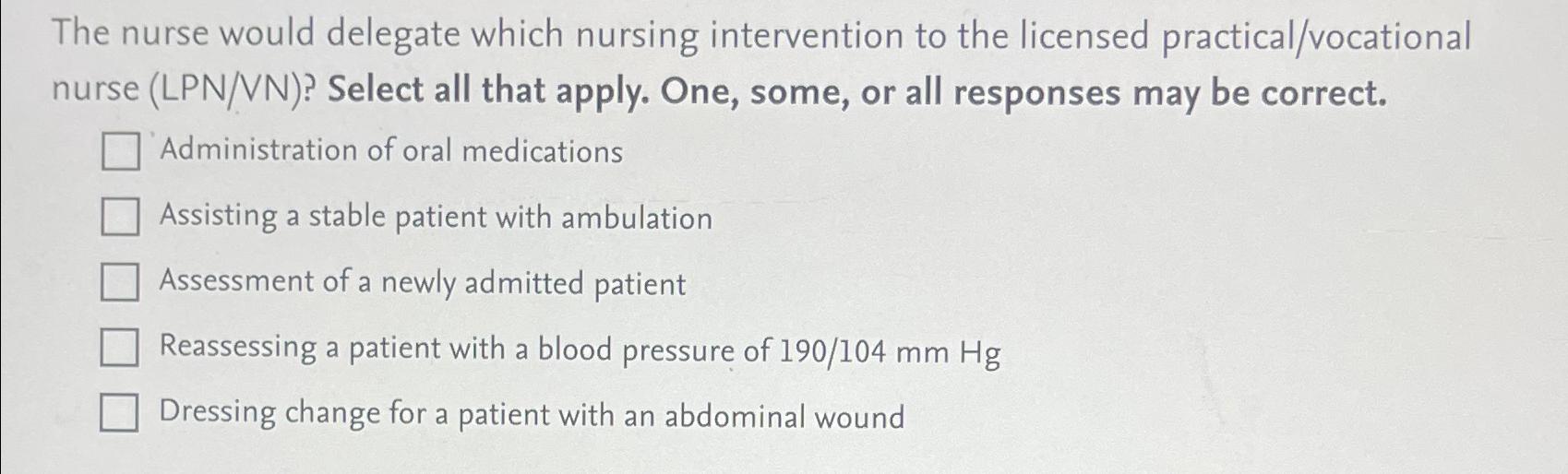 Solved The nurse would delegate which nursing intervention | Chegg.com