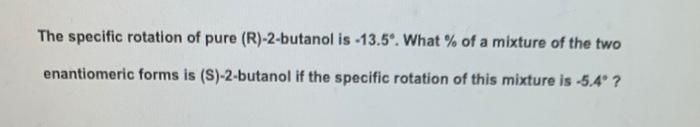 Solved The specific rotation of pure (R)-2-butanol is | Chegg.com