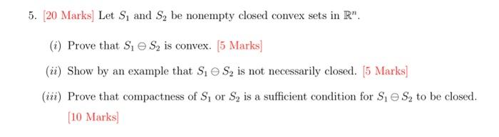 Solved 5. [20 Marks] Let S1 and S2 be nonempty closed convex | Chegg.com