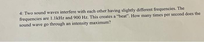 Solved 4: Two sound waves interfere with each other having | Chegg.com