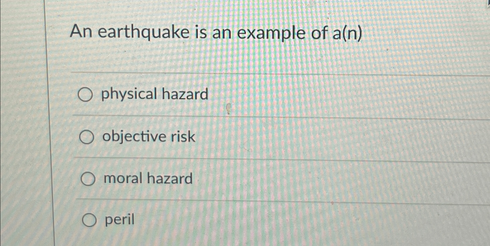 Solved An earthquake is an example of a(n)physical | Chegg.com