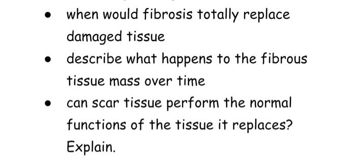 Solved - when would fibrosis totally replace damaged tissue | Chegg.com