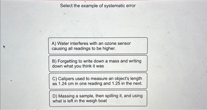 Solved Select the example of systematic error A) Water | Chegg.com