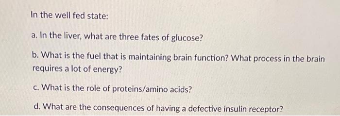 Solved In the well fed state: a. In the liver, what are | Chegg.com