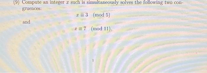 Solved (9) Compute an integer x such is simultaneously | Chegg.com