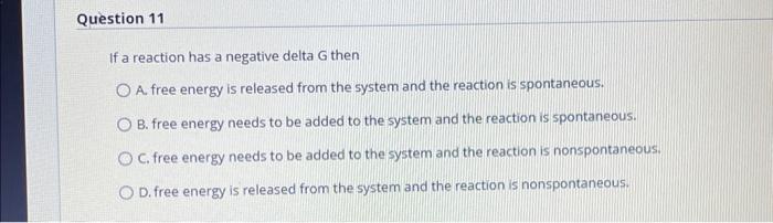 Solved If a reaction has a negative delta G then A. free | Chegg.com