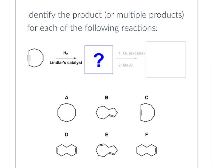 Solved Identify the product (or multiple products) for each | Chegg.com