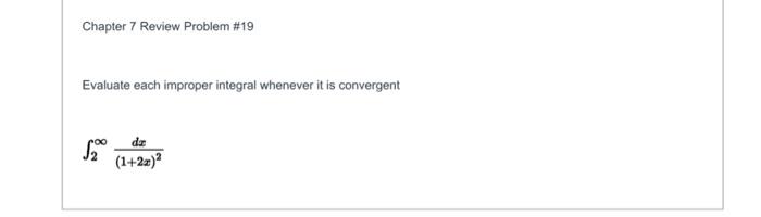 Solved Chapter 7 Review Problem #19 Evaluate each improper | Chegg.com