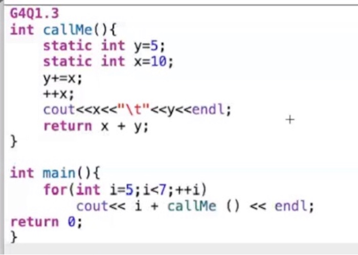 + G4Q1.3 int callMe() { static int y=5; static int | Chegg.com