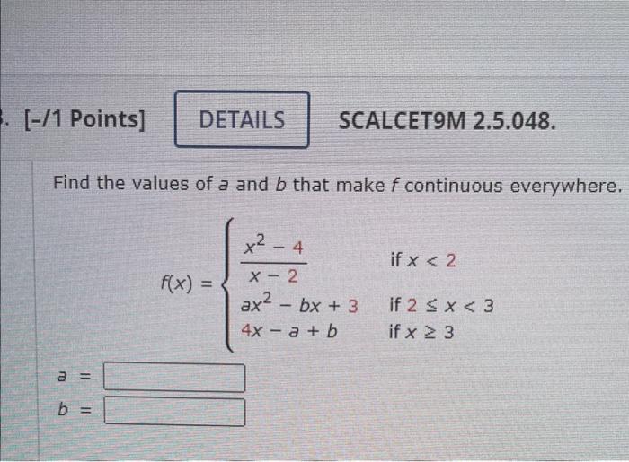 Solved Find the values of a and b that make f continuous | Chegg.com