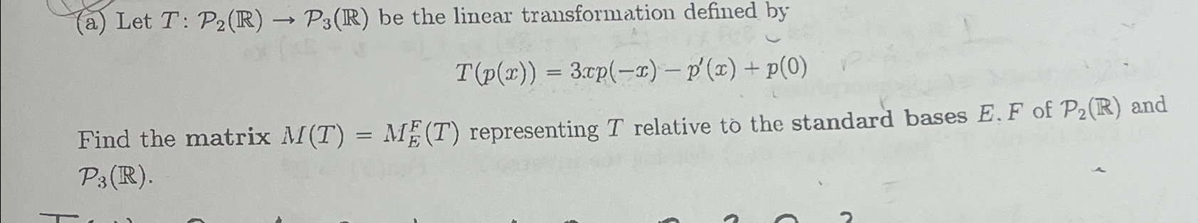 Solved (a) ﻿Let T:P2(R)→P3(R) ﻿be the linear transformation | Chegg.com