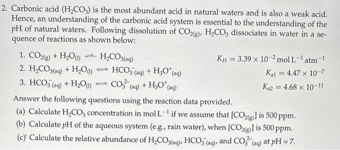 Solved Carbonic acid (H2CO3) is the most abundant acid in | Chegg.com