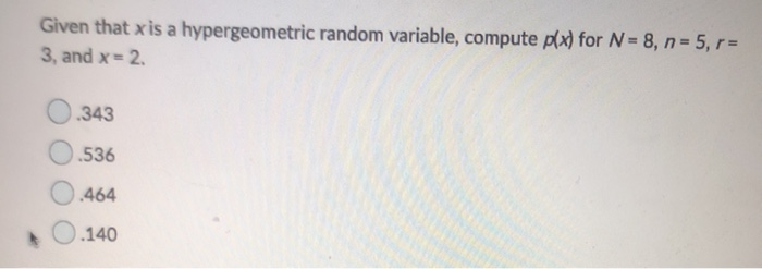 Solved Given that xis a hypergeometric random variable, | Chegg.com