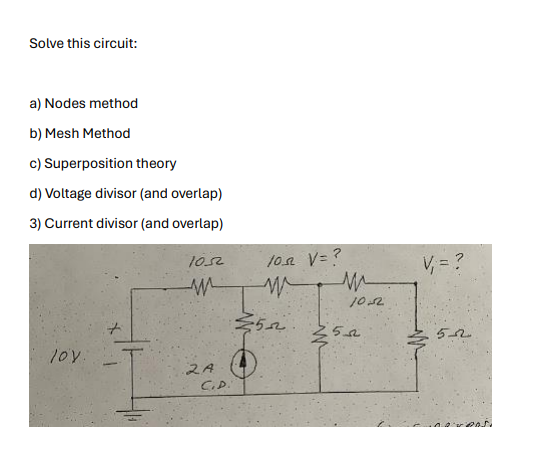 Solve this circuit:a) ﻿Nodes methodb) ﻿Mesh Methodc) | Chegg.com