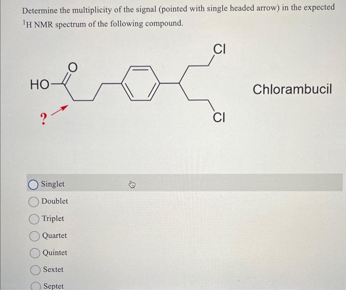 Solved Determine the multiplicity of the signal (pointed | Chegg.com
