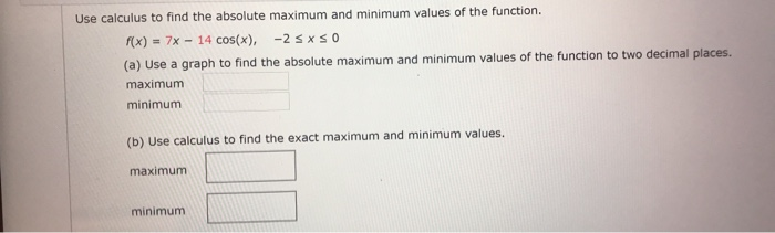 Solved Use calculus to find the absolute maximum and minimum | Chegg.com