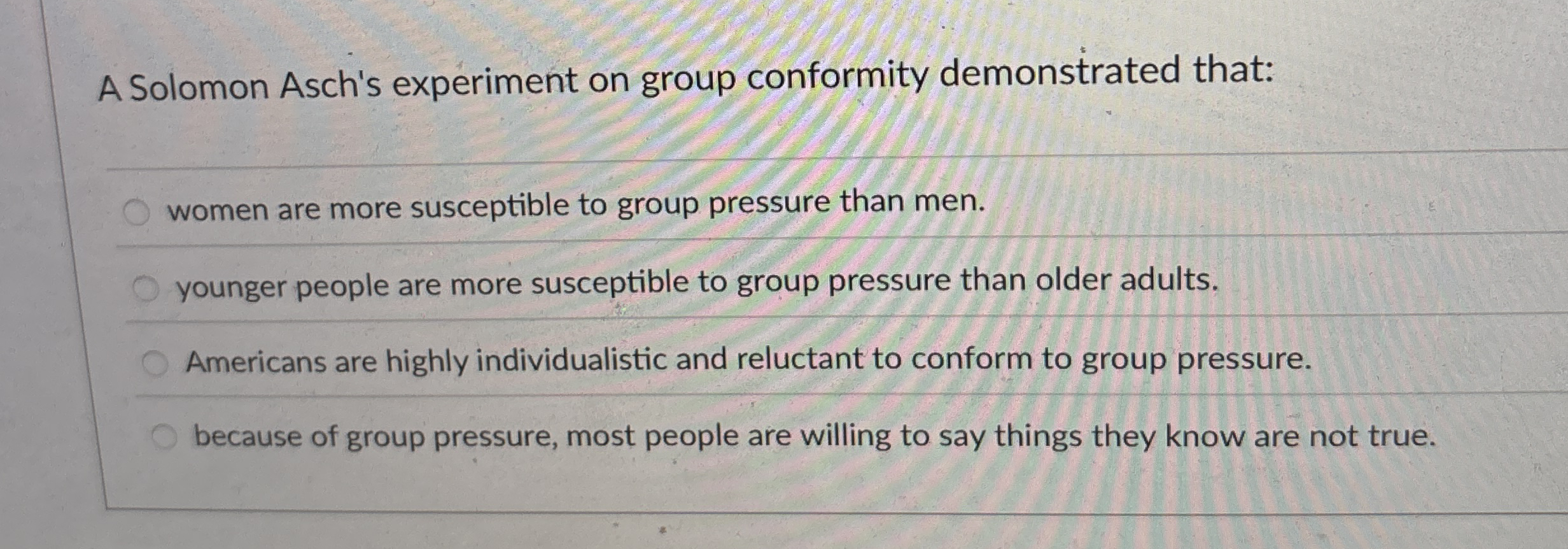 Solved A Solomon Asch's experiment on group conformity | Chegg.com