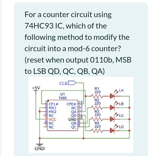 Solved For a counter circuit using 74HC93IC, which of the | Chegg.com