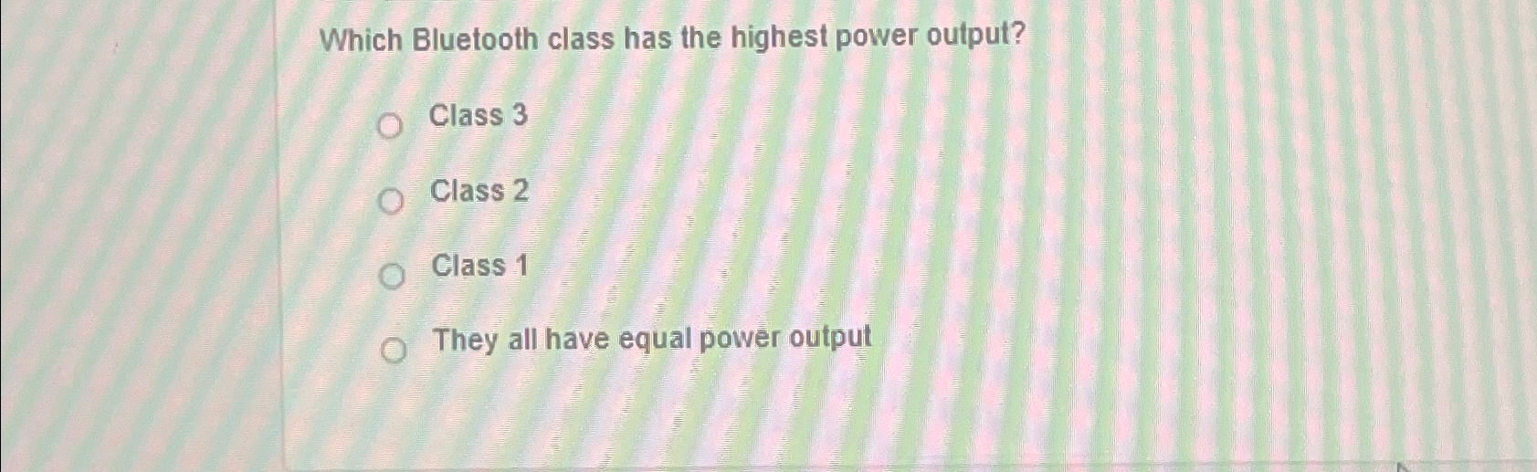 Solved Which Bluetooth class has the highest power | Chegg.com