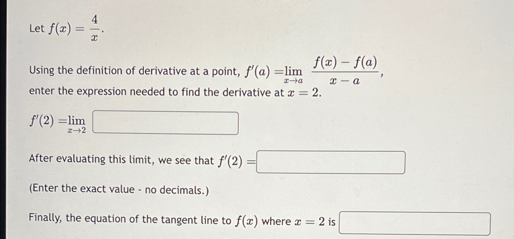 Solved Let f(x)=4x.Using the definition of derivative at a | Chegg.com