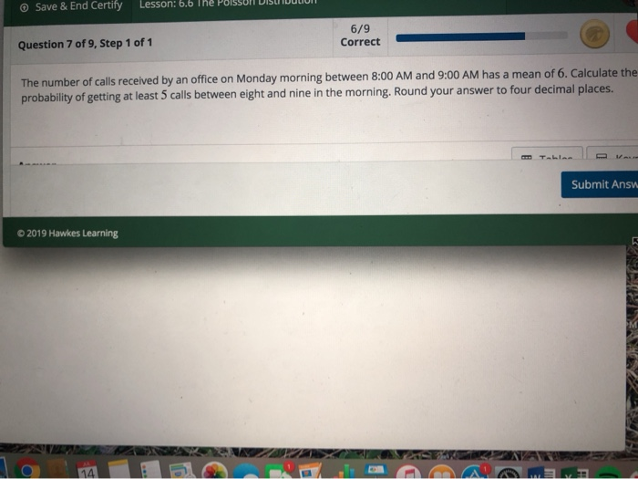 Solved Lesson: 6.6 The O Save & End Certify 6/9 Correct | Chegg.com