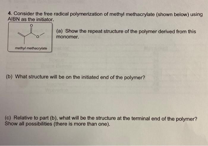 Solved 4. Consider the free radical polymerization of methyl | Chegg.com