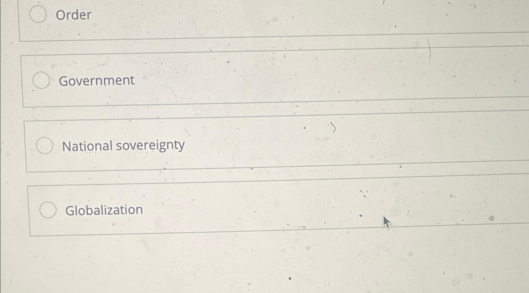 Solved OrderGovernmentNational sovereigntyGlobalization | Chegg.com