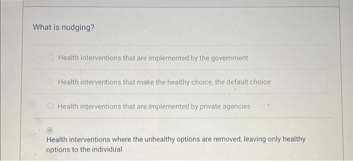 Solved What is nudging? Health interventions that are | Chegg.com