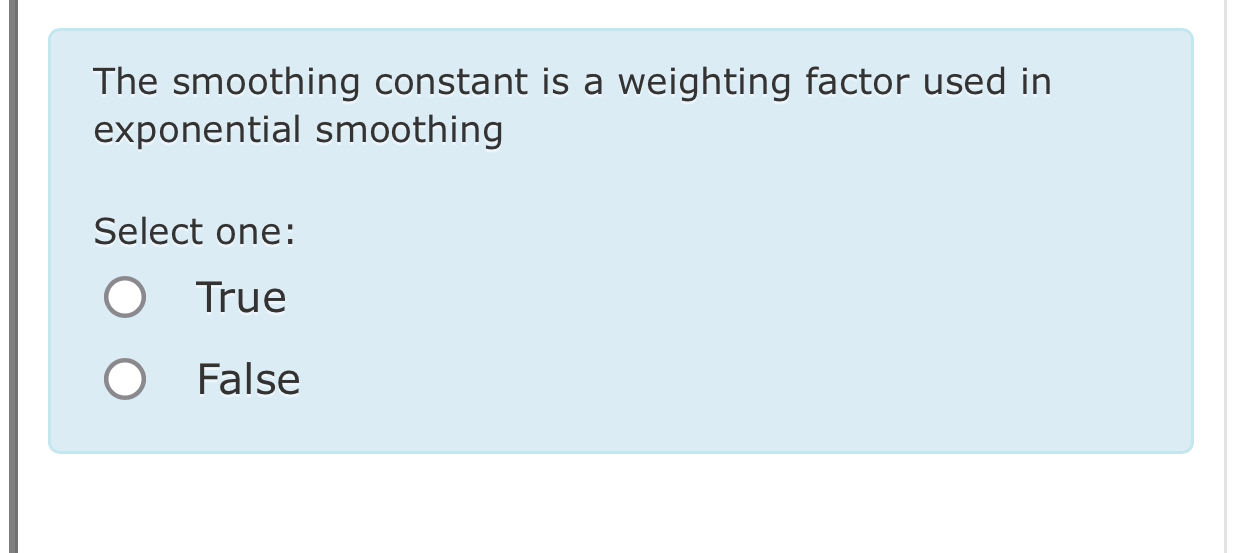 Solved The smoothing constant is a weighting factor used in | Chegg.com