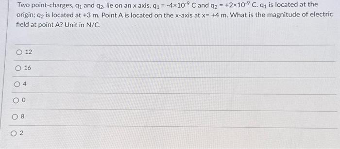 Solved Two point-charges, q1 and q2, lie on an x axis. | Chegg.com