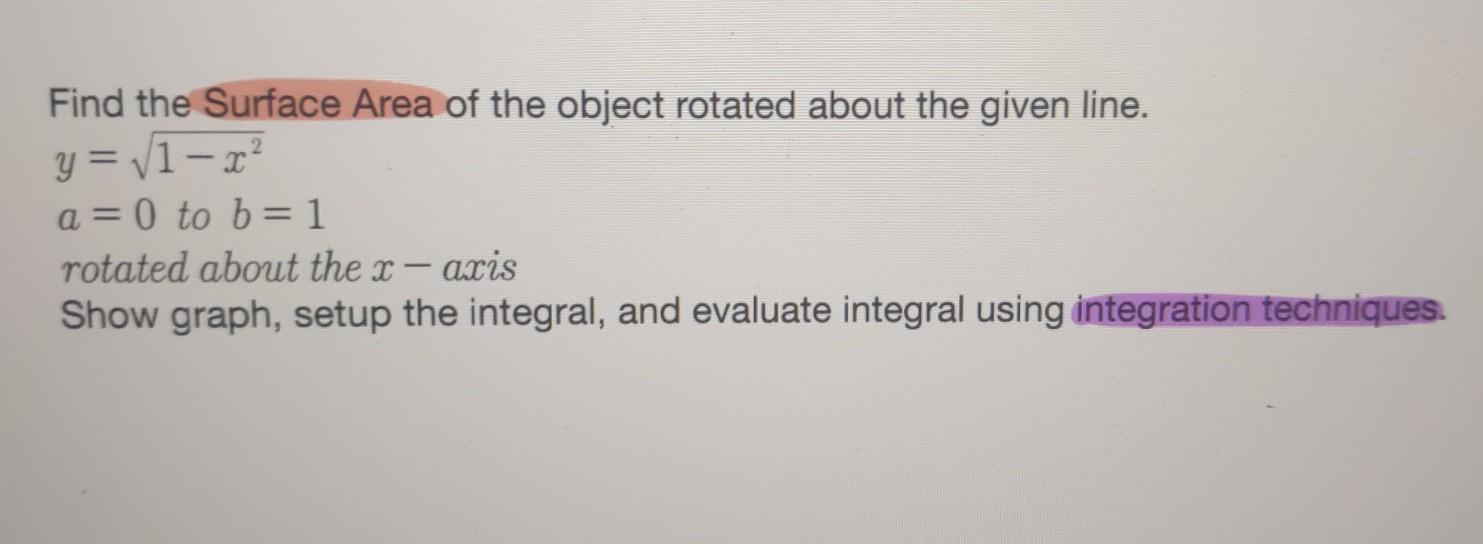 Solved Find the Surface Area of the object rotated about the | Chegg.com