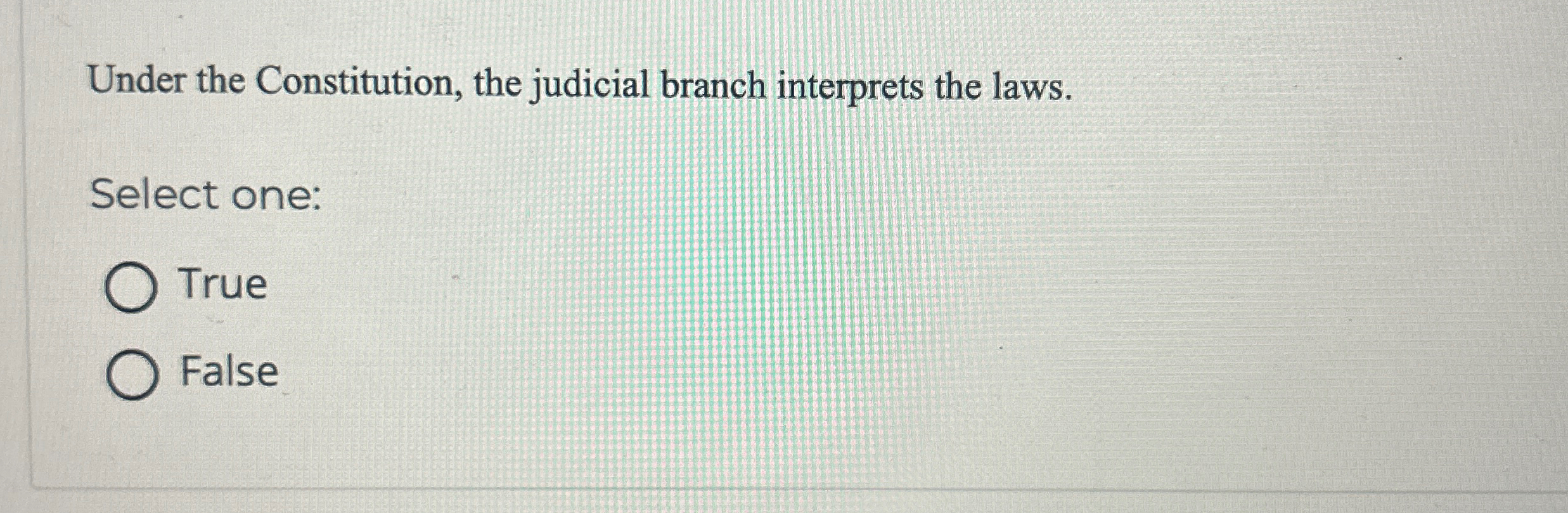 Solved Under the Constitution, the judicial branch | Chegg.com